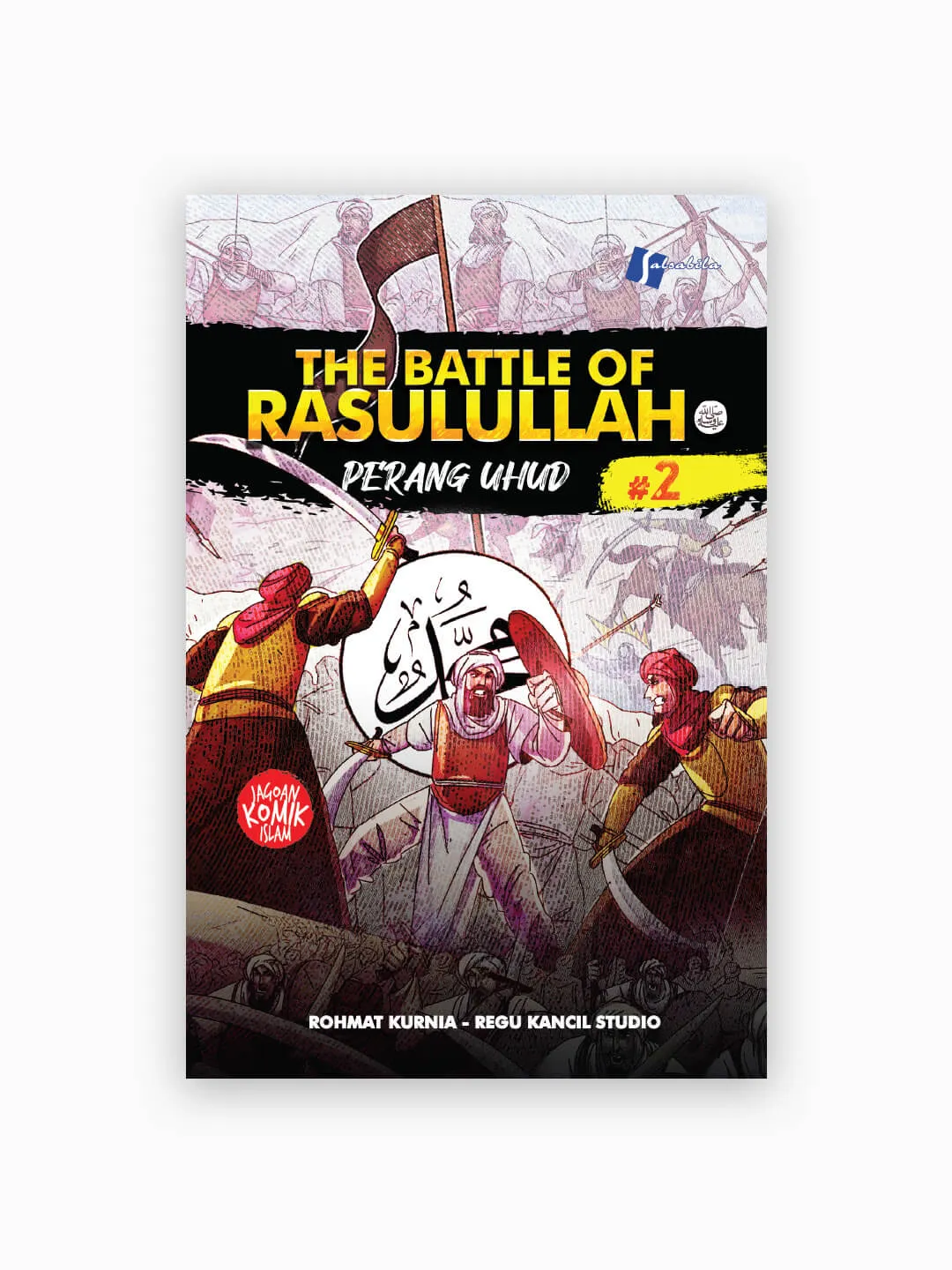 Komik The Battle of Rasulullah SAW #2 : Perang Uhud - Pustaka Al-Kautsar